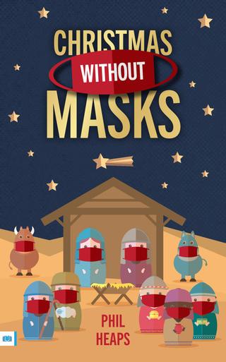Christmas Without Masks by Phil Heaps | Goodreads