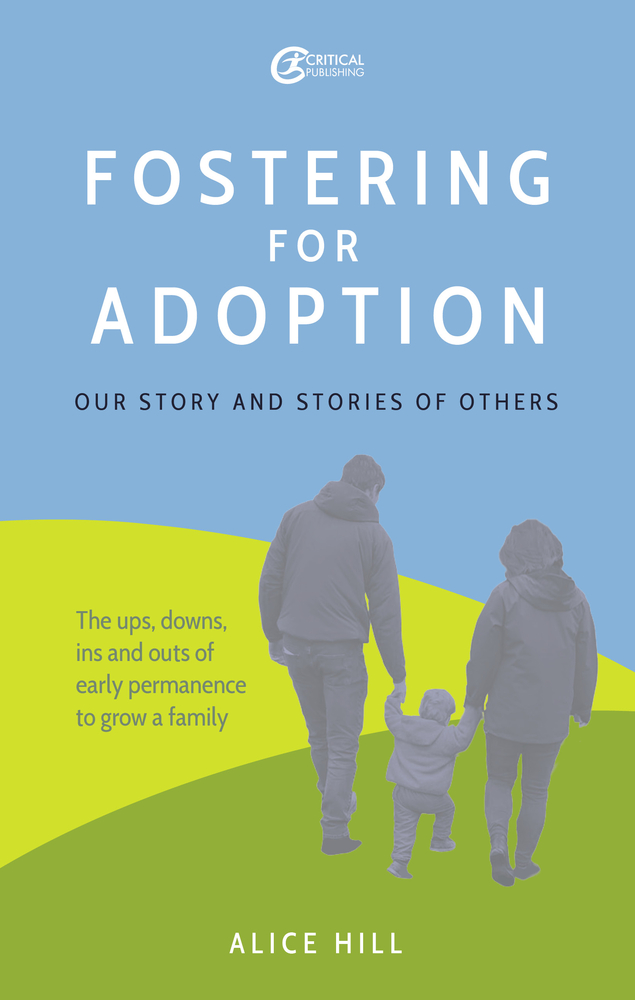 Fostering for Adoption: Our story and stories of others by Alice Hill ...