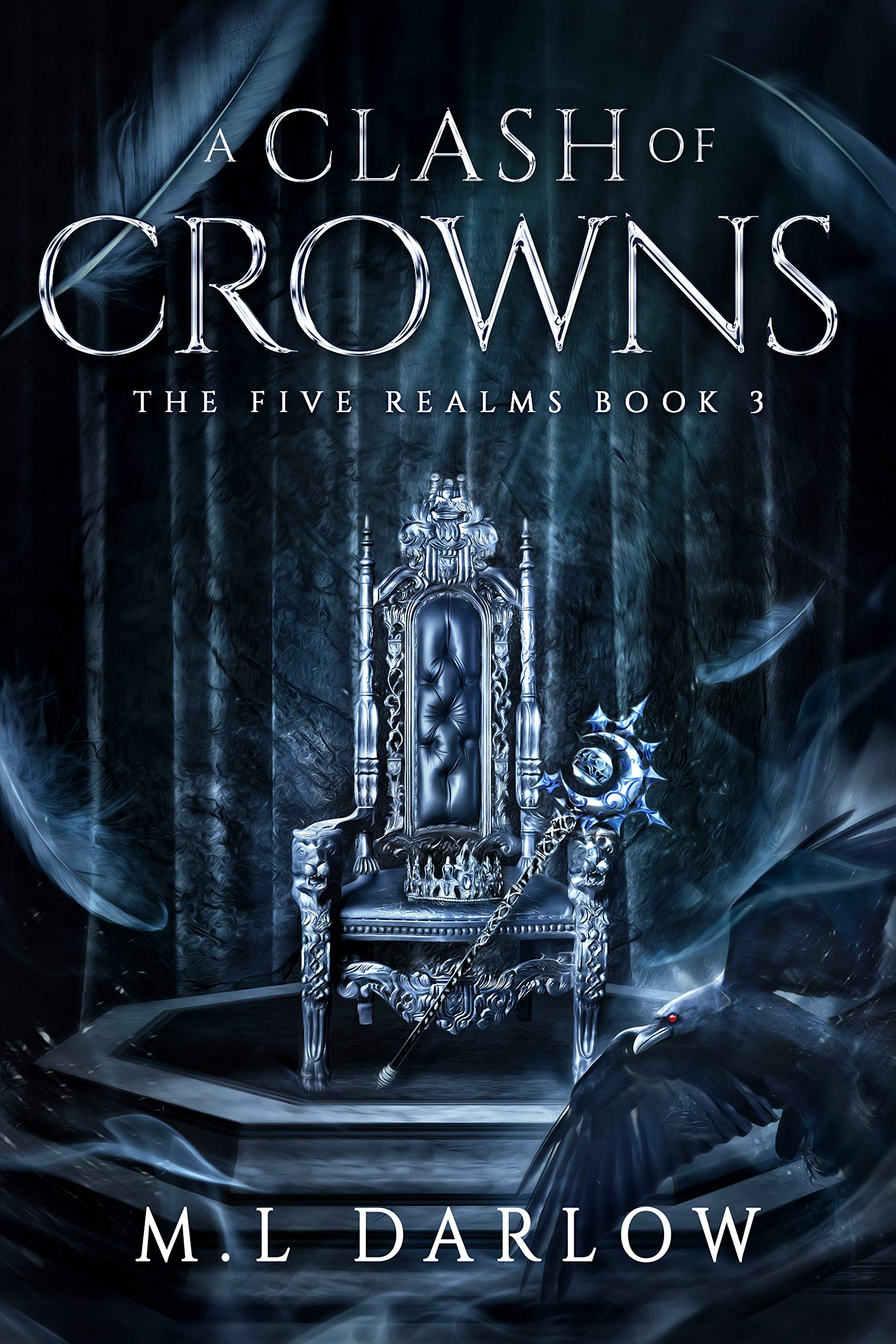A Clash of Crowns: The Five Realms Book 3 by M.L. Darlow | Goodreads