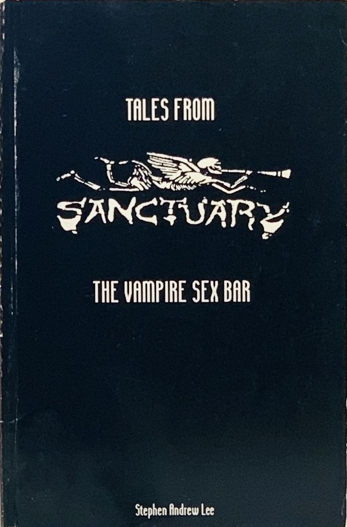 Tales From Sanctuary the Vampire Sex Bar by Stephen Andrew Lee | Goodreads