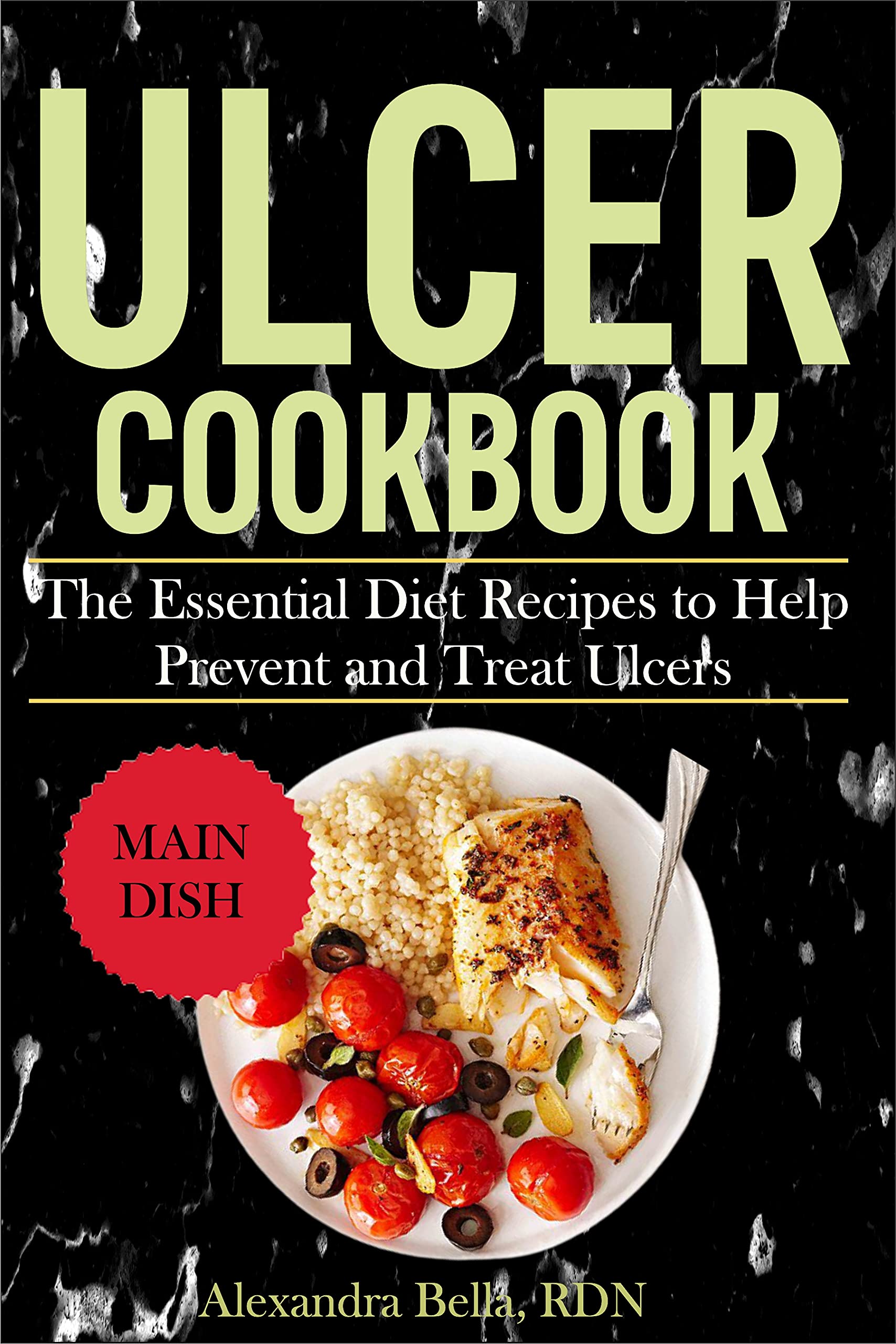 ULCER COOKBOOK: The Essential Diet Recipes to Help Prevent and Treat ...