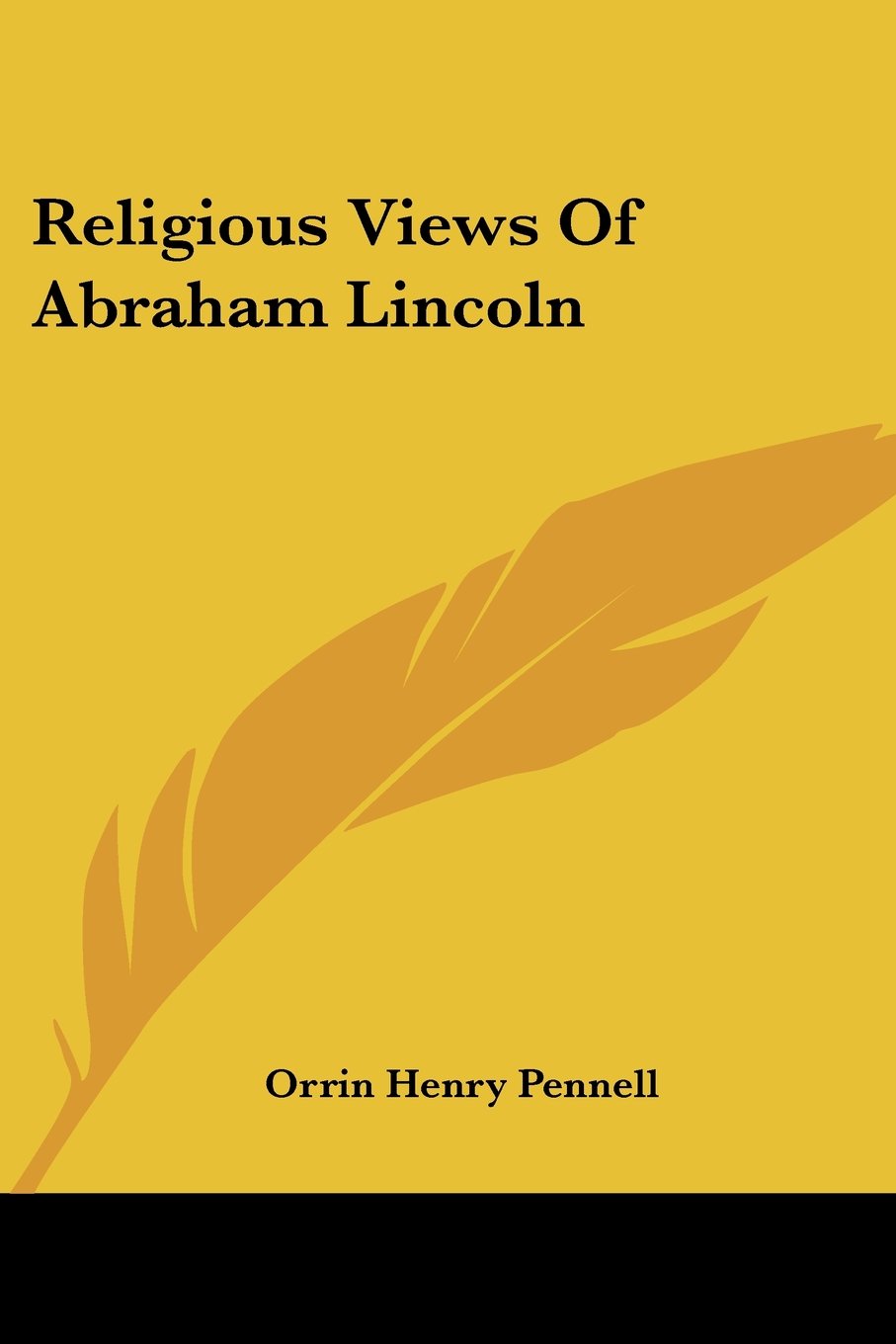 Religious Views Of Abraham Lincoln by Orrin Henry Pennell | Goodreads