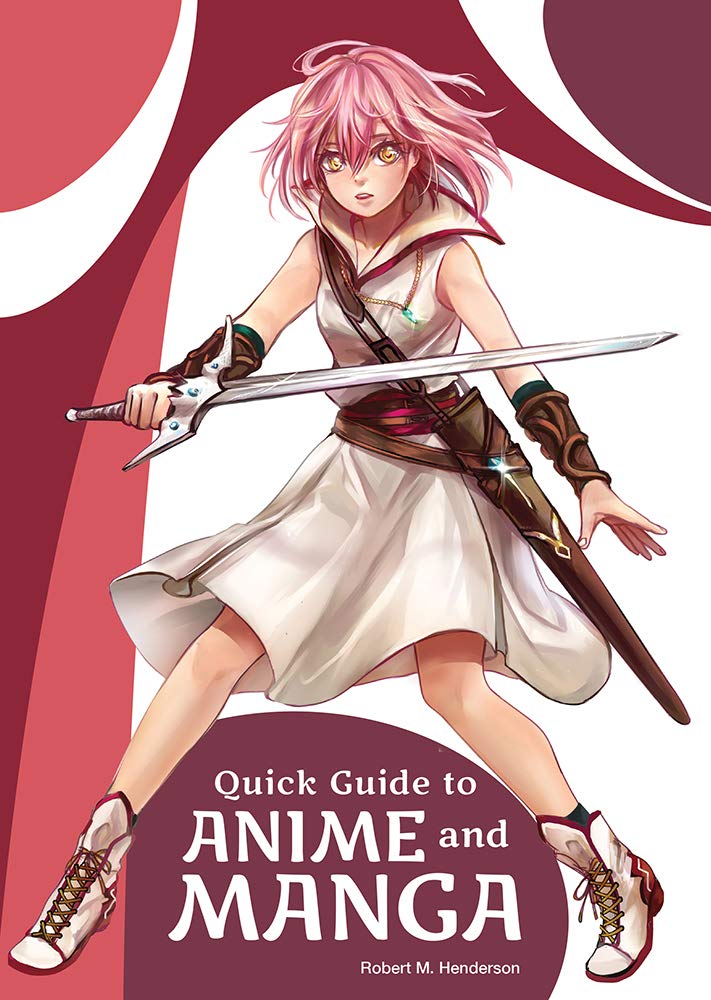 Quick Guide to Anime and Manga by Robert M Henderson | Goodreads