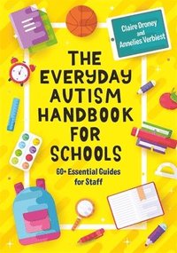 The Everyday Autism Handbook for Schools by Annelies Verbiest | Goodreads