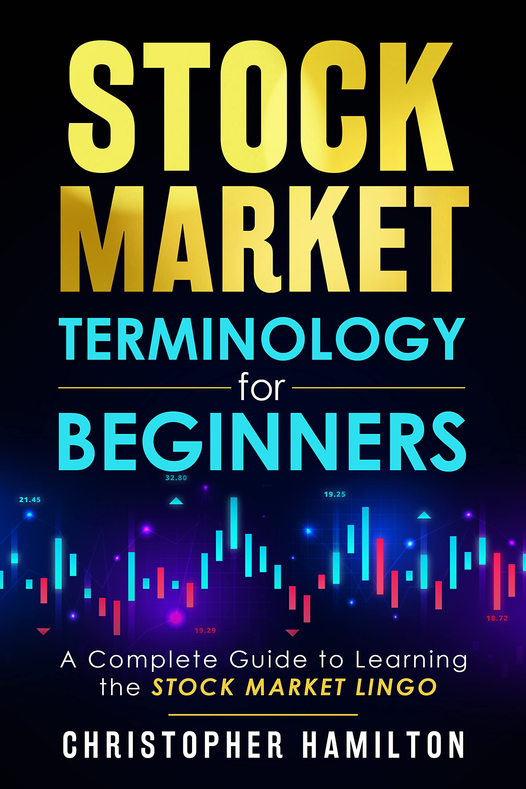Stock Market Terminology For Beginners A Complete Guide To Learning Stock Market Terminology For Beginners A Complete Guide To Learning
