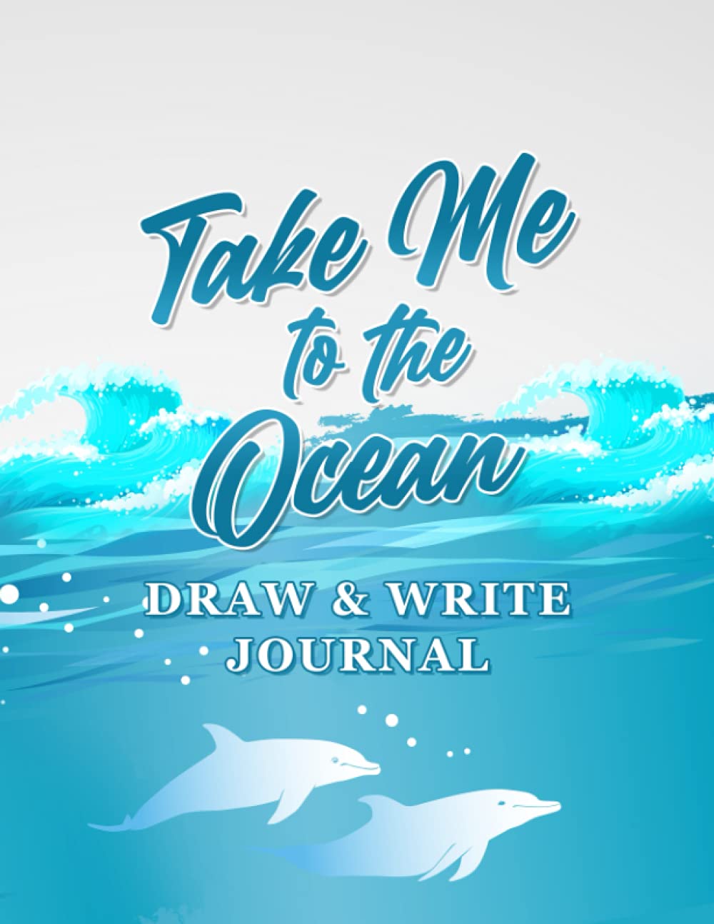 Take Me To The Ocean Draw & Write Journal: Draw & Write for Kids ...