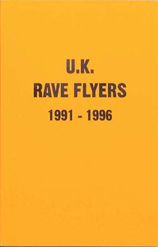 UK Rave Flyers 1991-1996 by Stefania Fiorendi | Goodreads