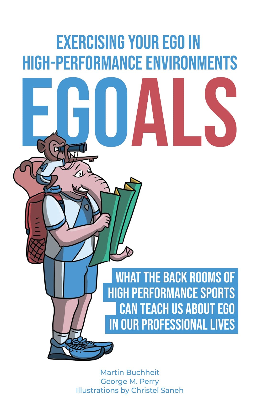 EGOals: Exercising your ego in high-performance environments by Martin ...