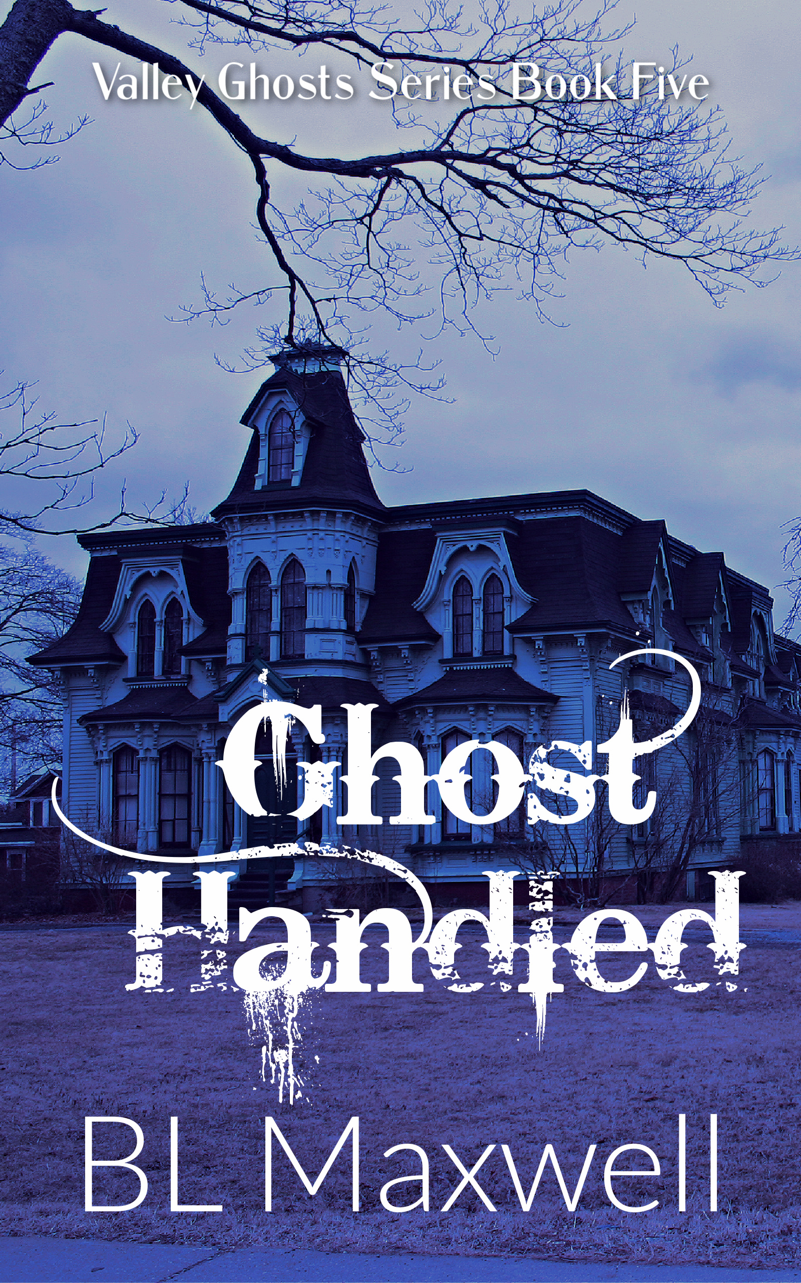 Ghost Handled (Valley Ghosts, #5) by B.L. Maxwell | Goodreads