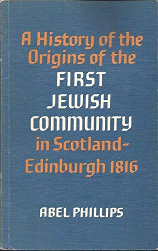 A History of the Origins of the First Jewish Community in Scotland by ...