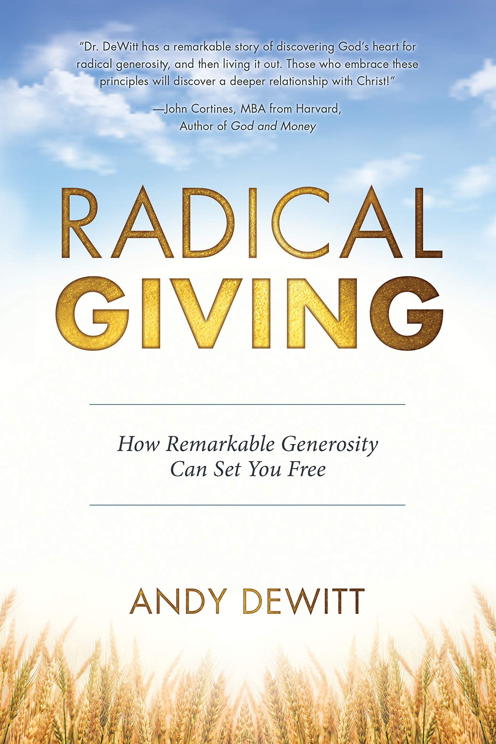 Radical Giving: How Remarkable Generosity Can Set You Free by Andy ...