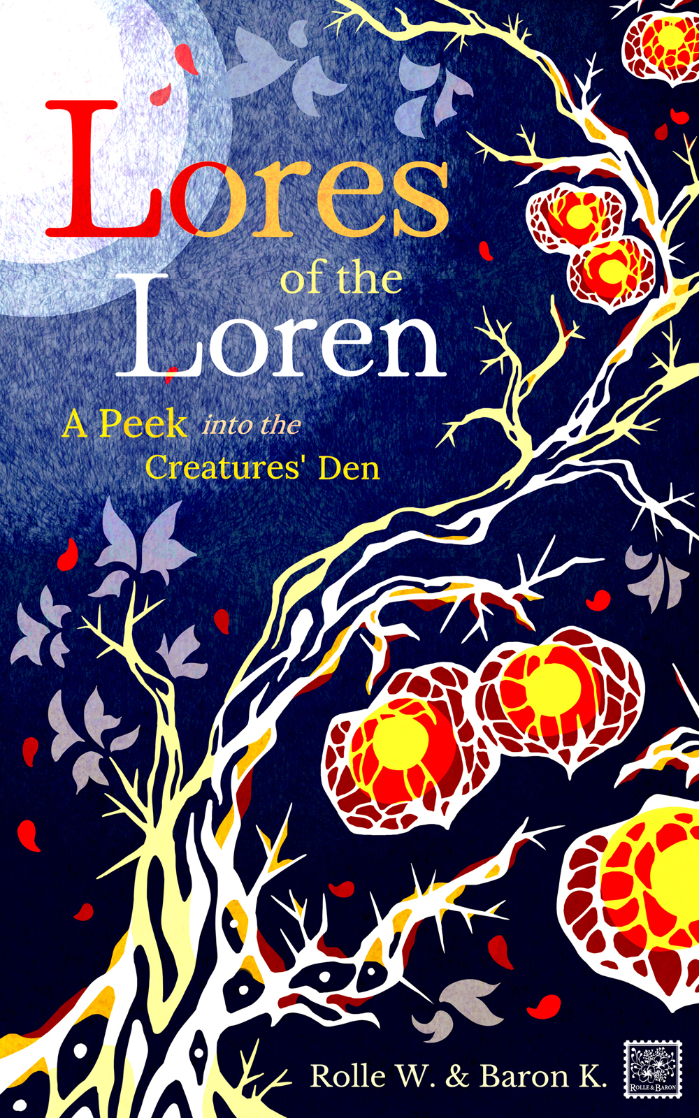 Lores of the Loren: A Peek into the Creatures' Den by Rolle W. | Goodreads