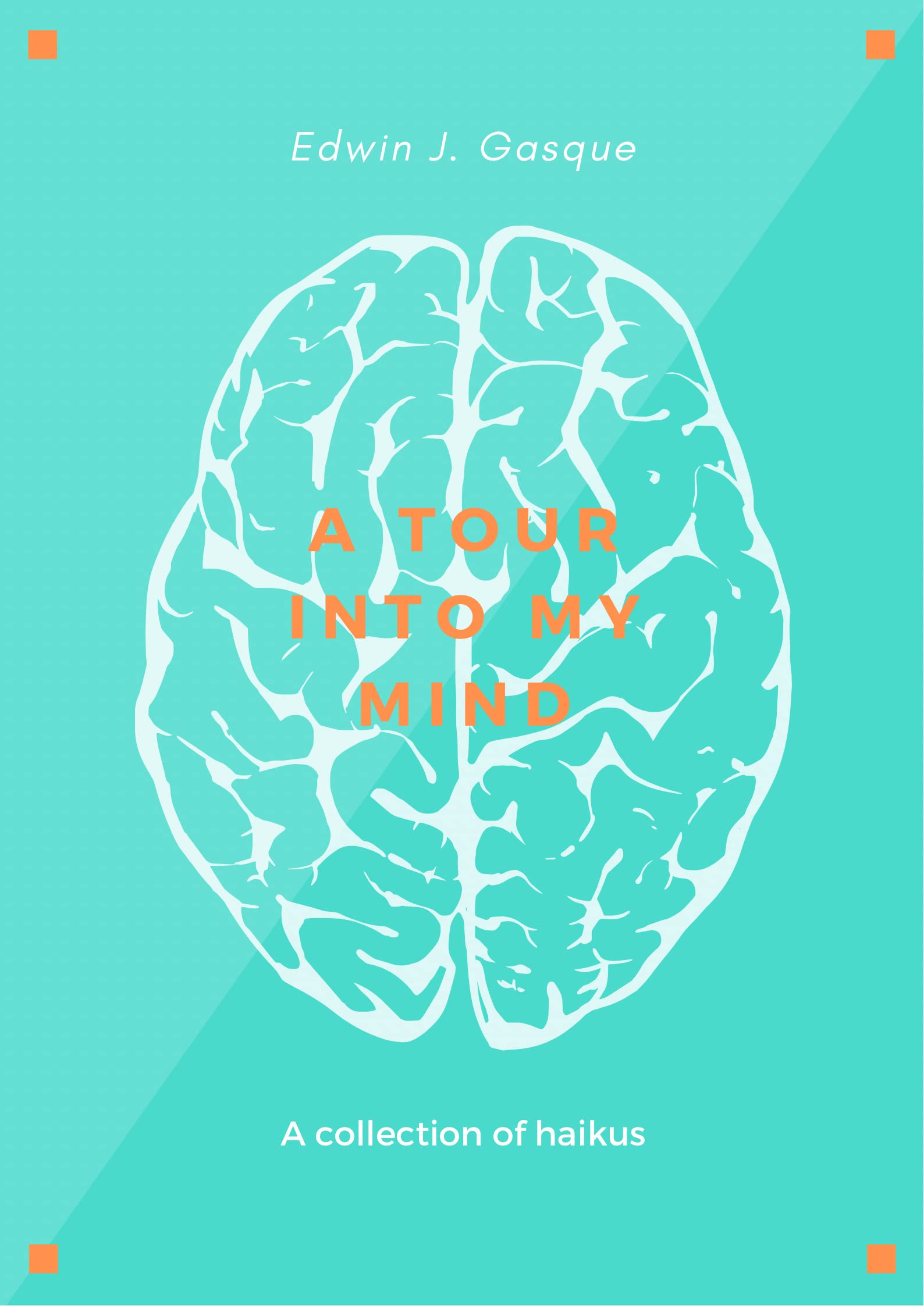 A tour into my mind by Edwin J. Gasque | Goodreads