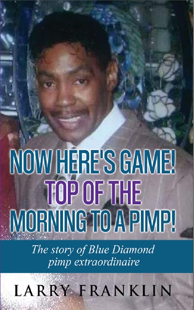 NOW HERE'S GAME! TOP OF THE MORNING TO A PIMP!: The story of Blue ...