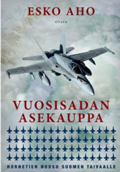 Vuosisadan asekauppa: Hornetien nousu Suomen taivaalle by Esko Aho | Goodreads