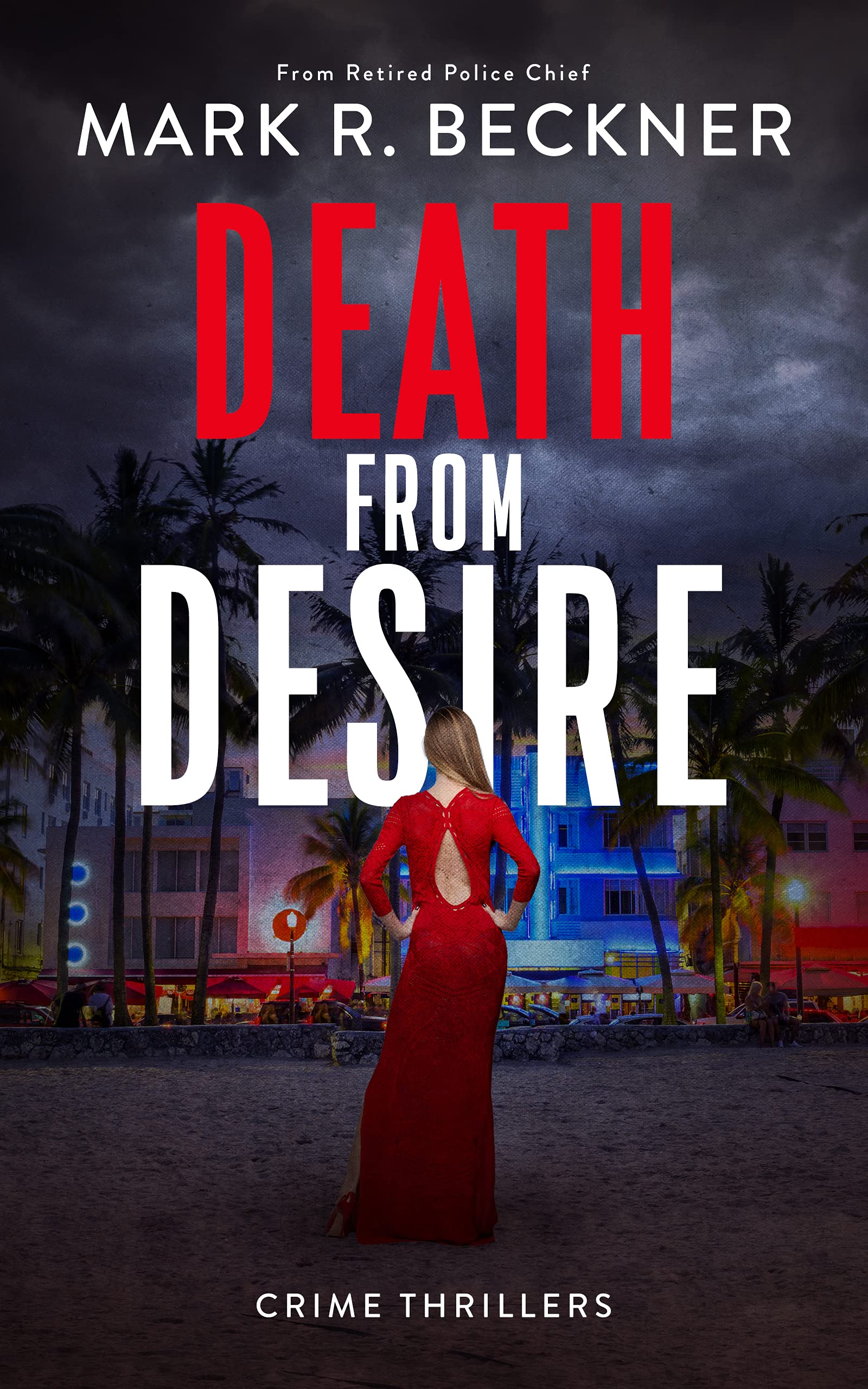 Death From Desire: Crime Thrillers by Mark R Beckner | Goodreads