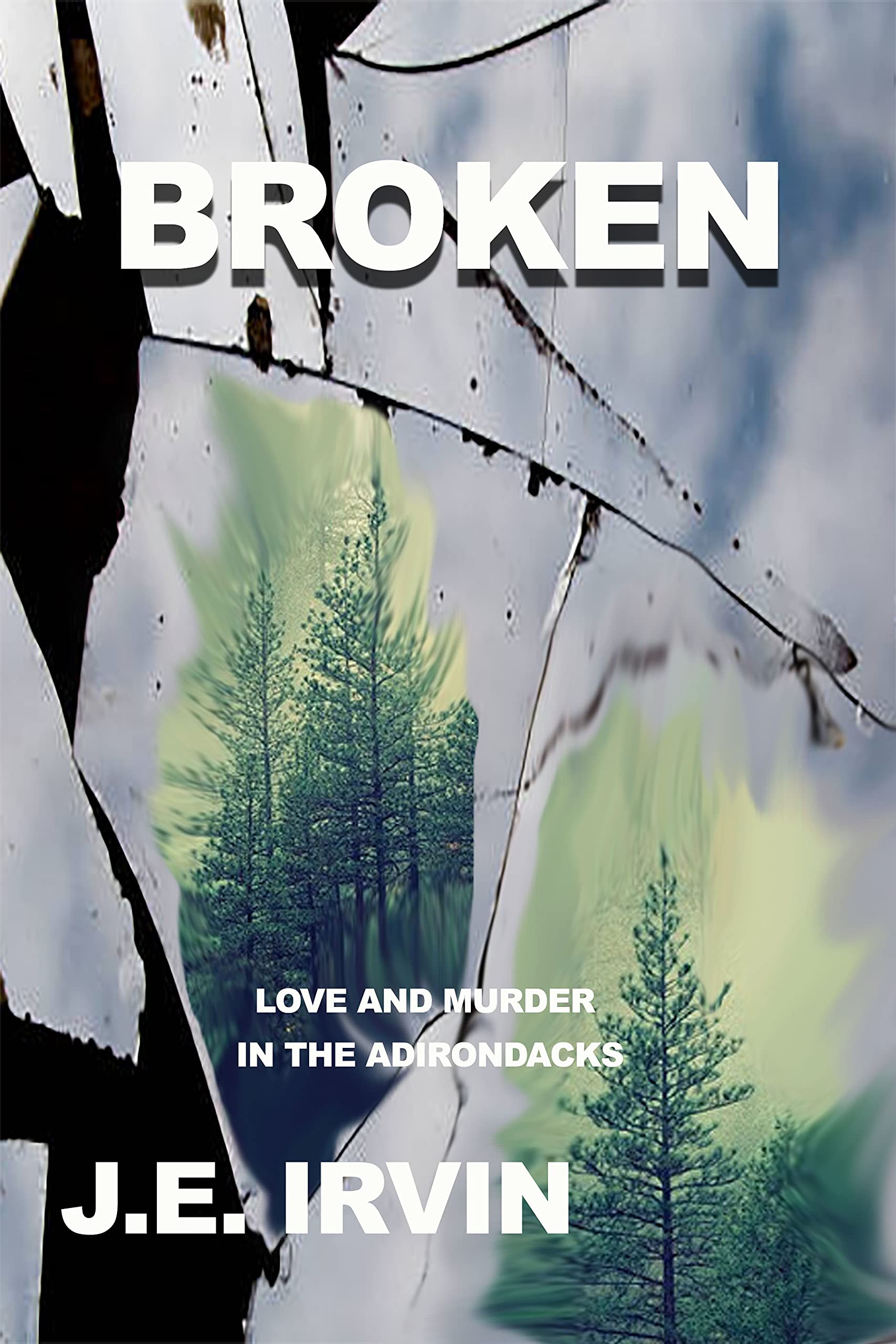 Broken by J.E. Irvin | Goodreads