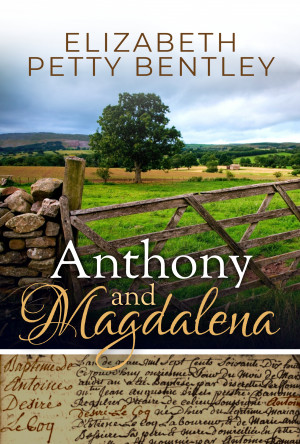 Anthony and Magdalena by Elizabeth Petty Bentley | Goodreads