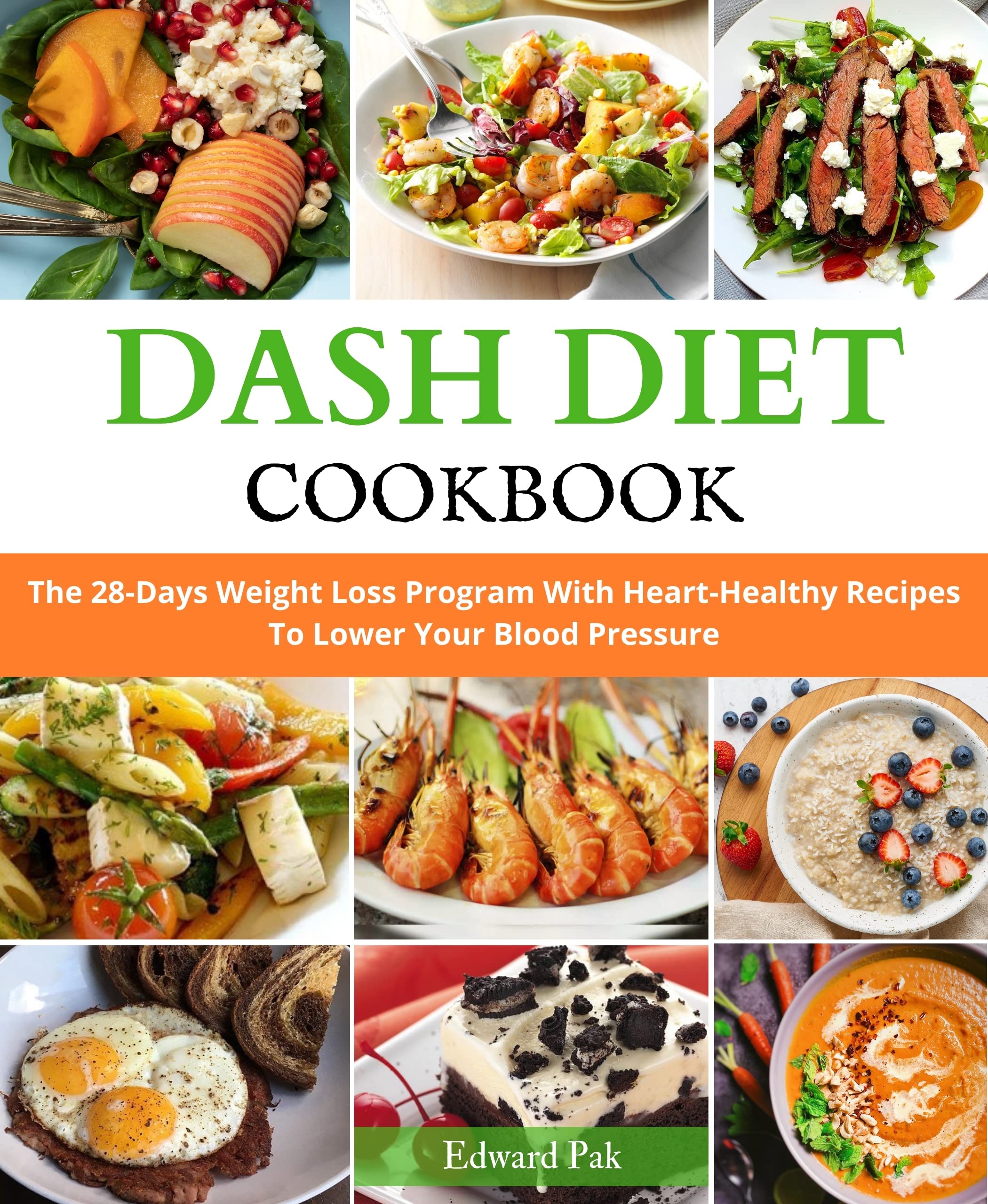 Dash Diet Cookbooks The 28 Days Weight Loss Program With Heart Healthy Dash Diet Cookbooks The 28 Days Weight Loss Program With Heart Healthy
