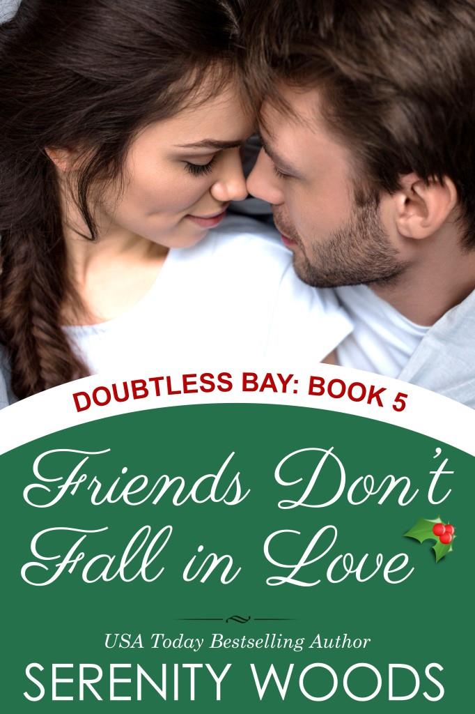 Friends Don't Fall in Love (Doubtless Bay #5) by Serenity Woods | Goodreads