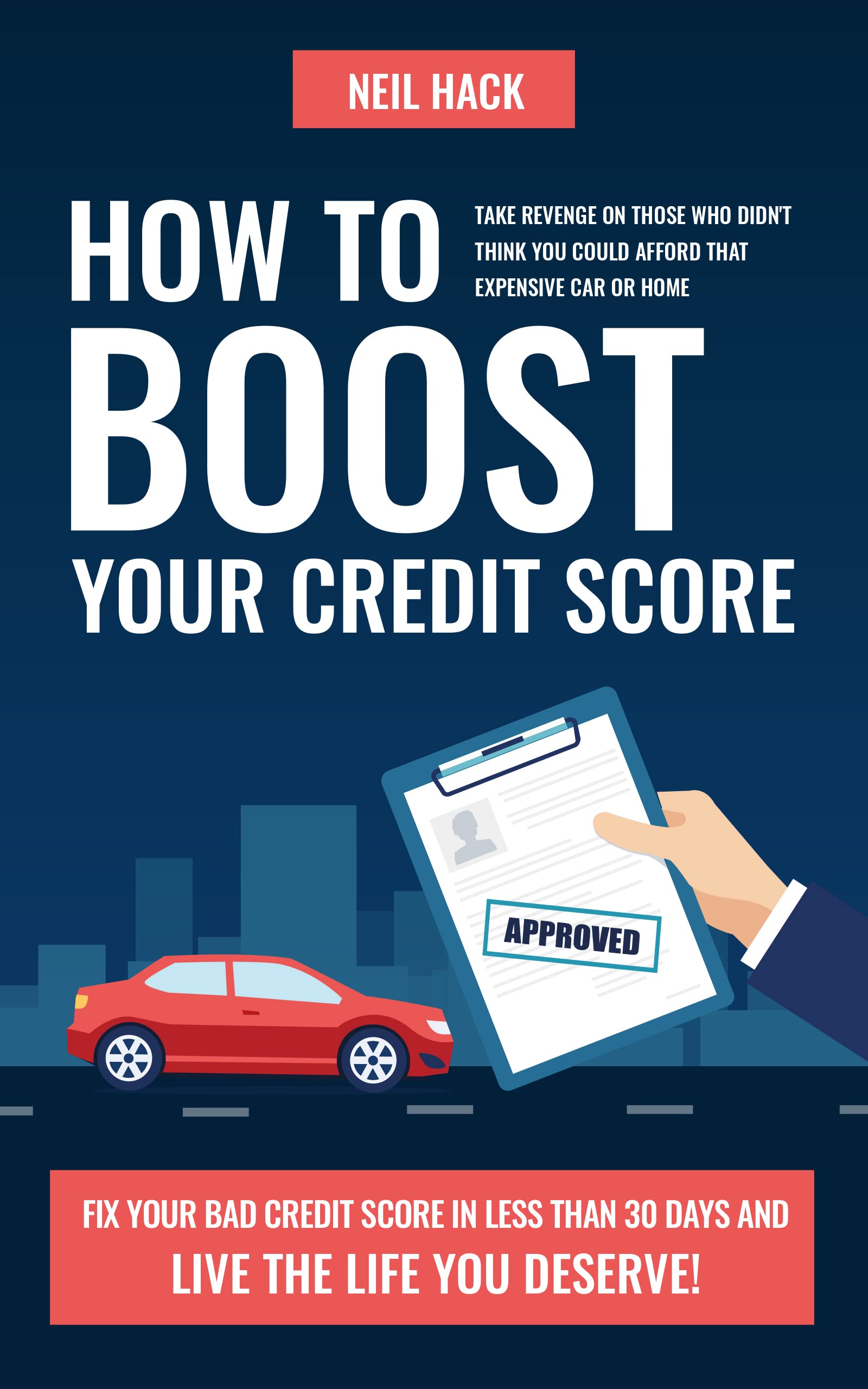 How To Boost Your Credit Score: Take Revenge On Those Who Didn't Think ...