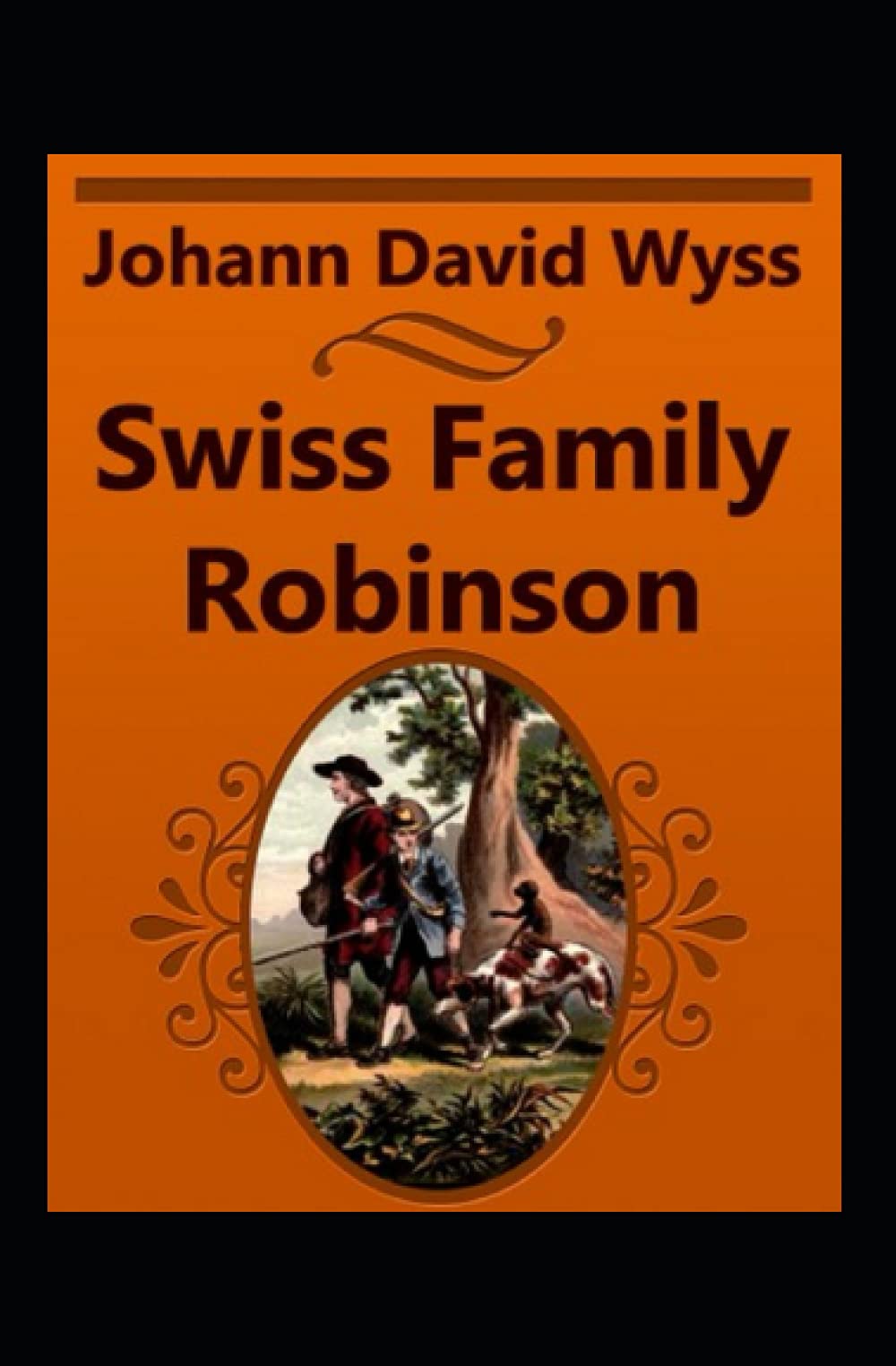 The swiss family robinson (illustrated Classics) by Johann David Wyss ...