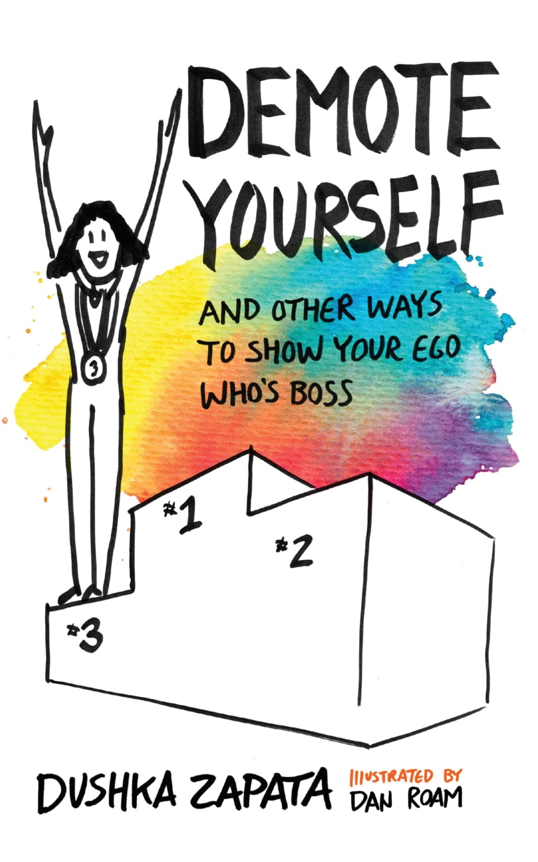 Demote Yourself: and other ways to show your ego who's boss by Dushka ...