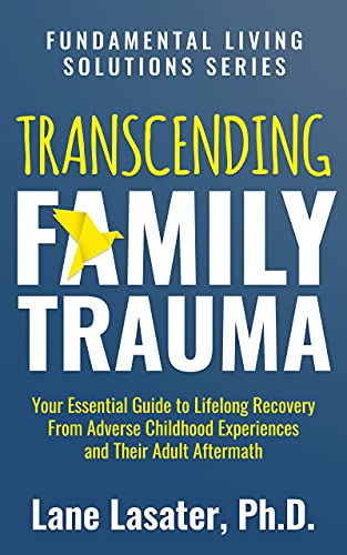 Transcending Family Trauma: Your Essential Guide to Lifelong Recovery ...