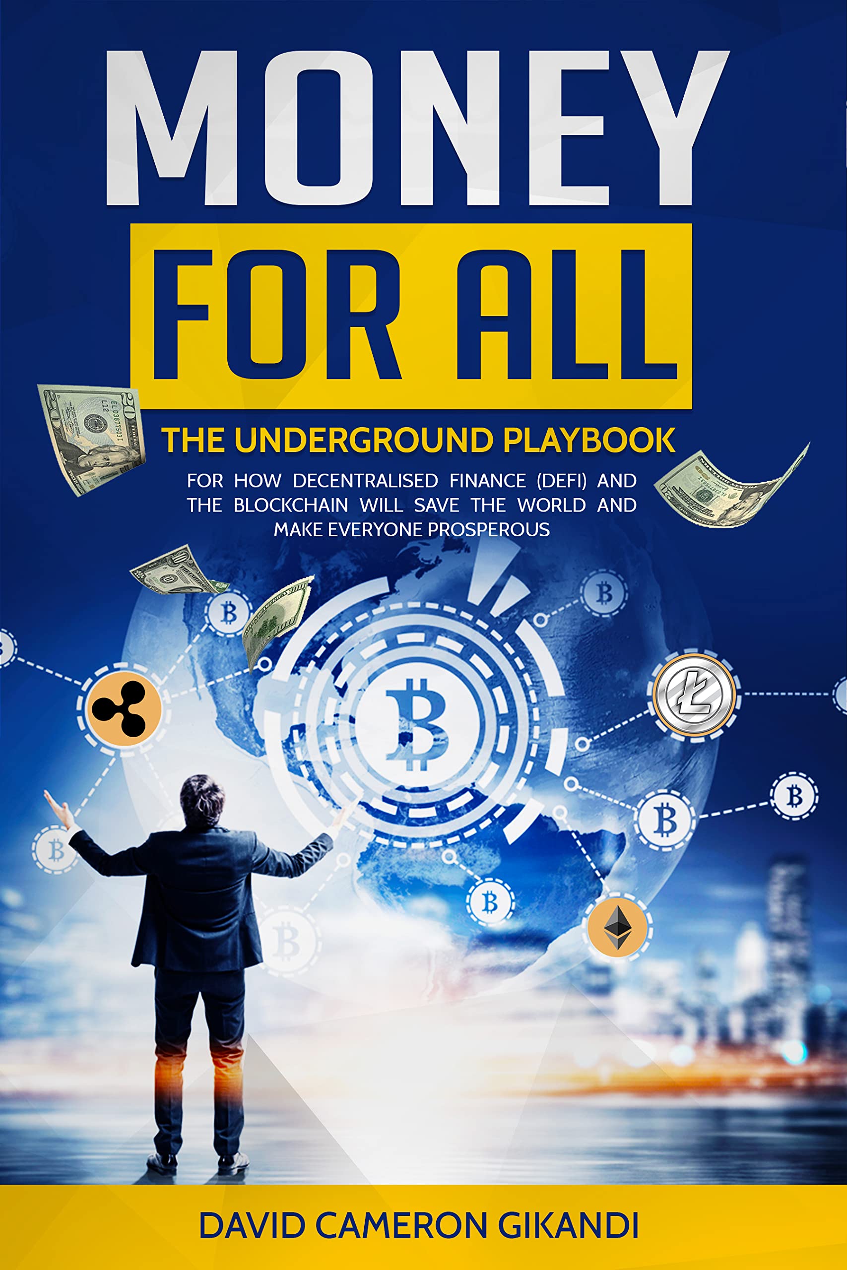 Money For All: The Underground Playbook For How Decentralised Finance ...