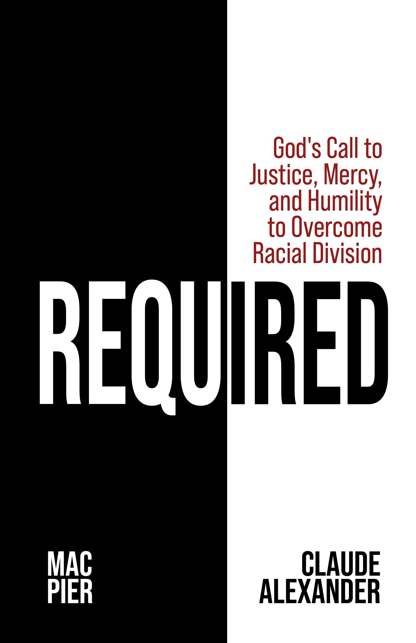 Required: God's Call to Justice, Mercy, and Humility to Overcome Racial ...