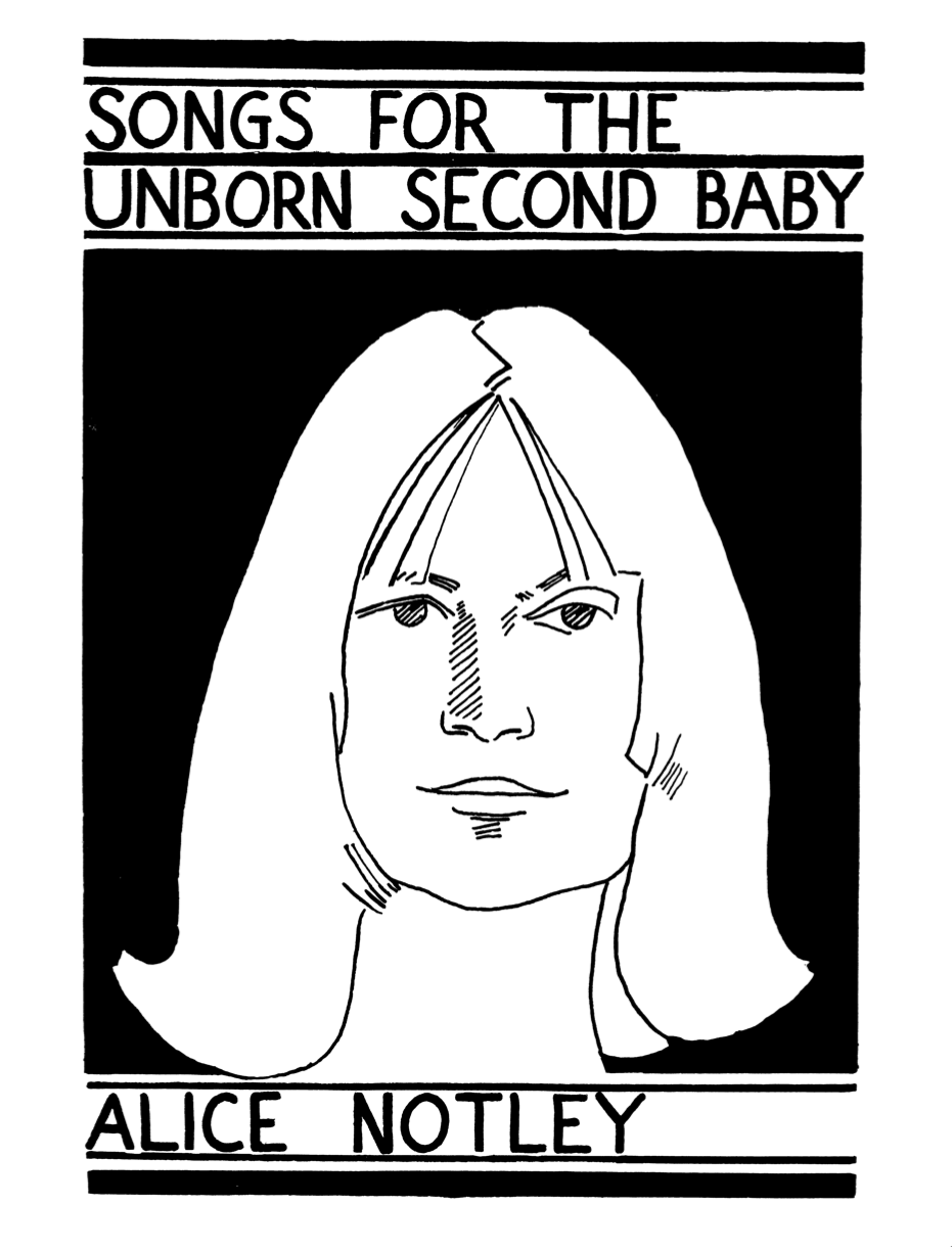 Songs for the Unborn Second Baby by Alice Notley | Goodreads