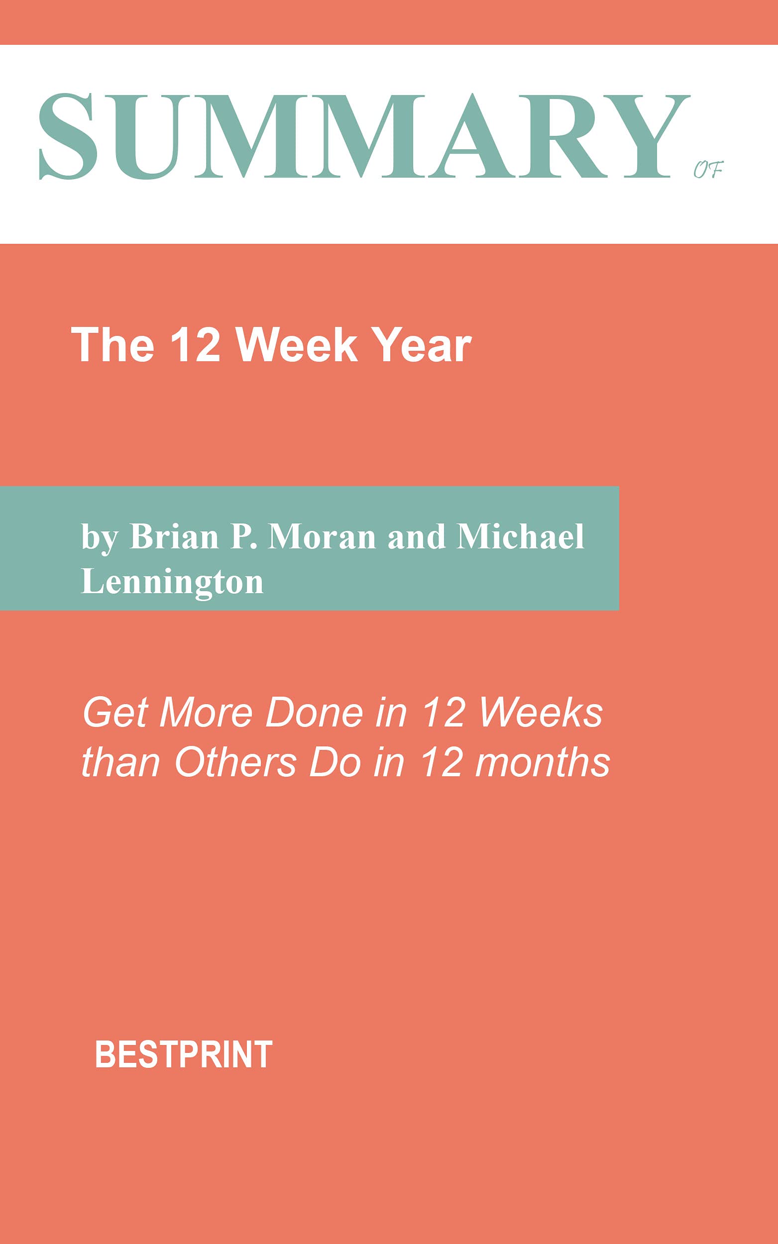 Summary of The 12 Week Year: Get More Done in 12 Weeks than Others Do ...