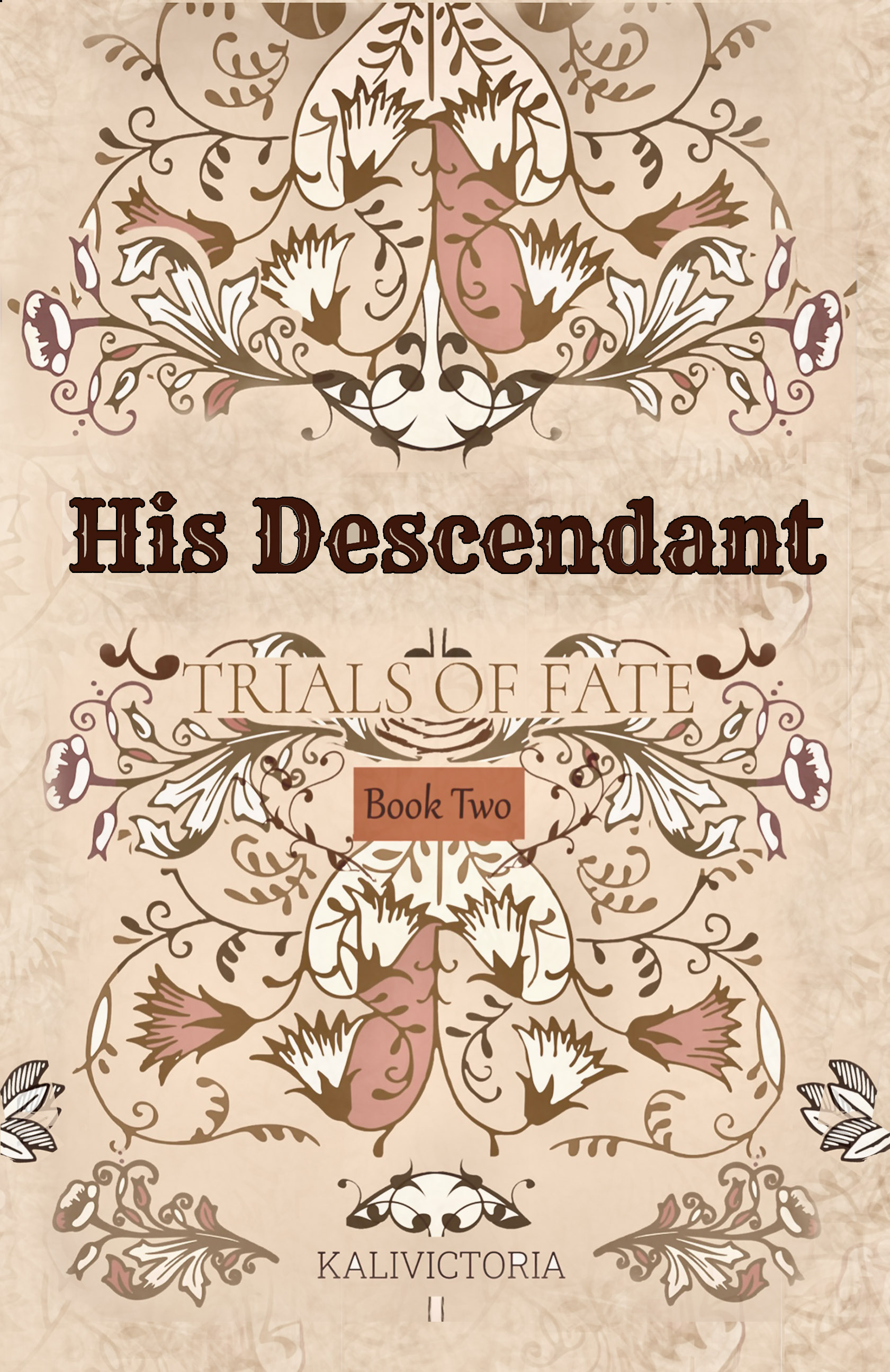 His Descendant (Book 2 in the Trials of Fate series) by KaliVictoria ...