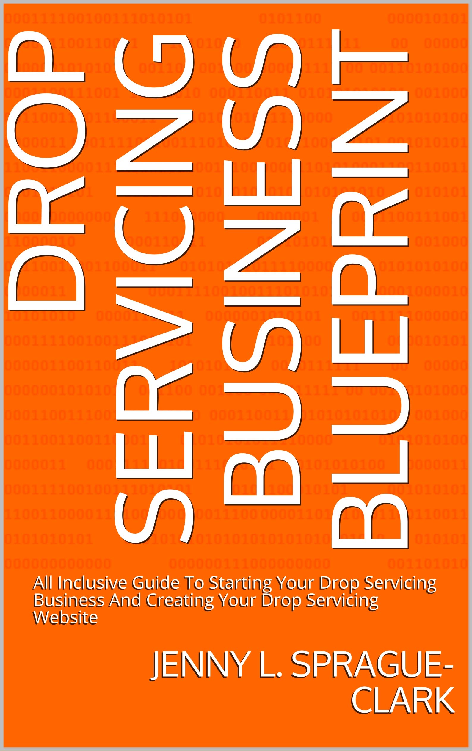DROP SERVICING BUSINESS BLUEPRINT : All Inclusive Guide To Starting ...