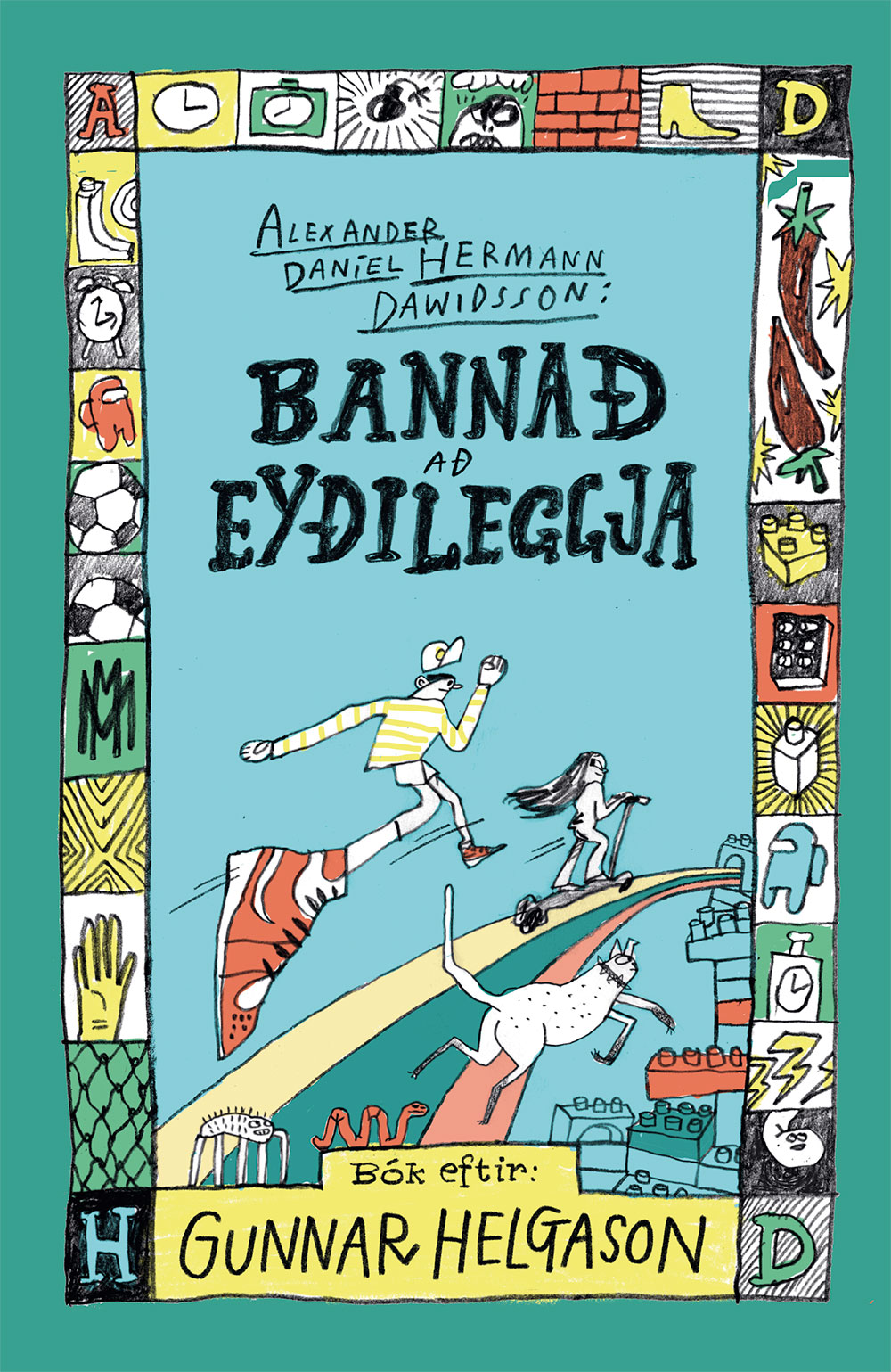 Alexander Daníel Hermann Dawidsson: Bannað að eyðileggja by Gunnar ...