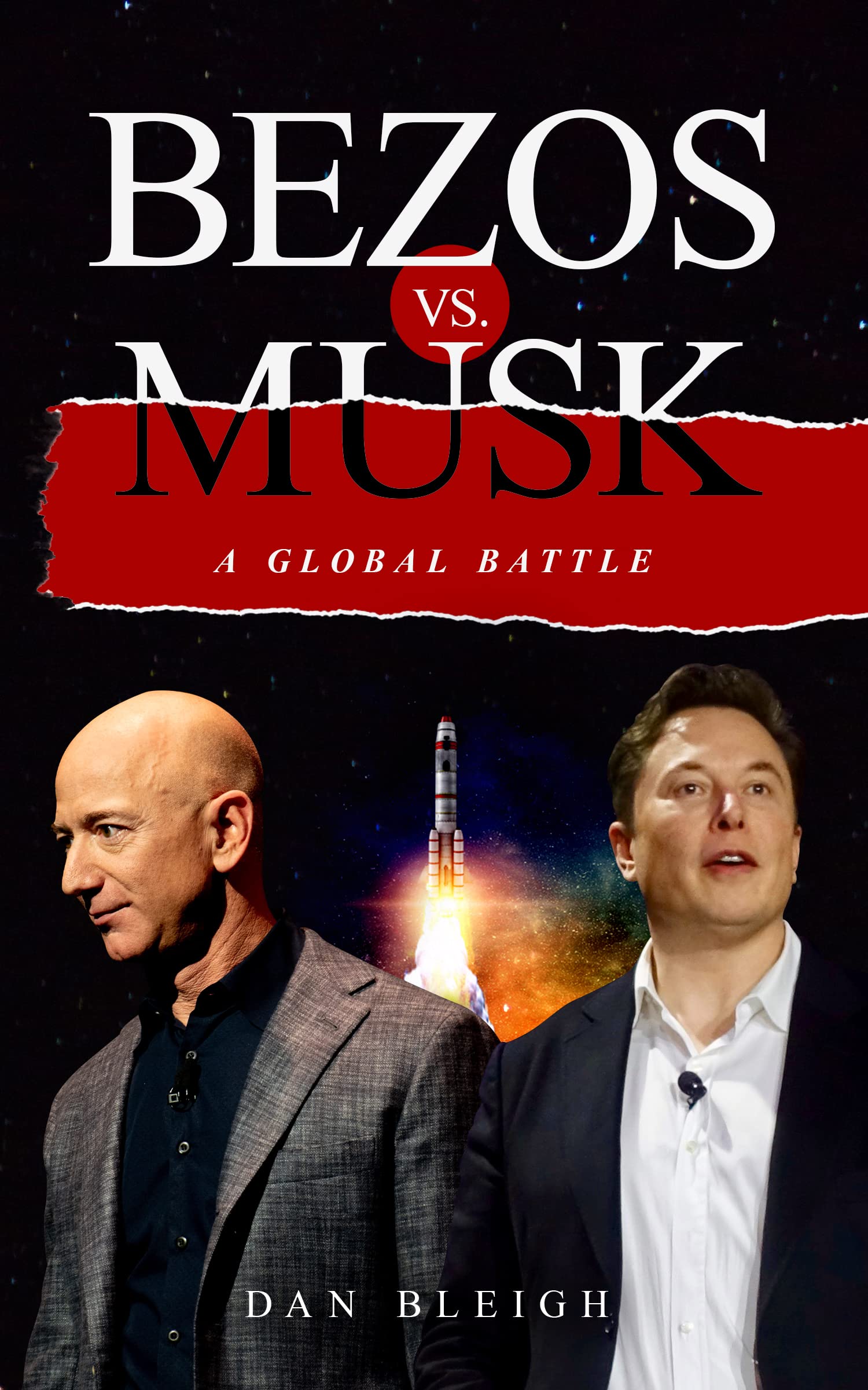 BEZOS vs. MUSK: A GLOBAL BATTLE by Dan Bleigh | Goodreads