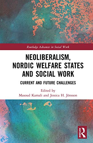 Neoliberalism, Nordic Welfare States and Social Work: Current and ...