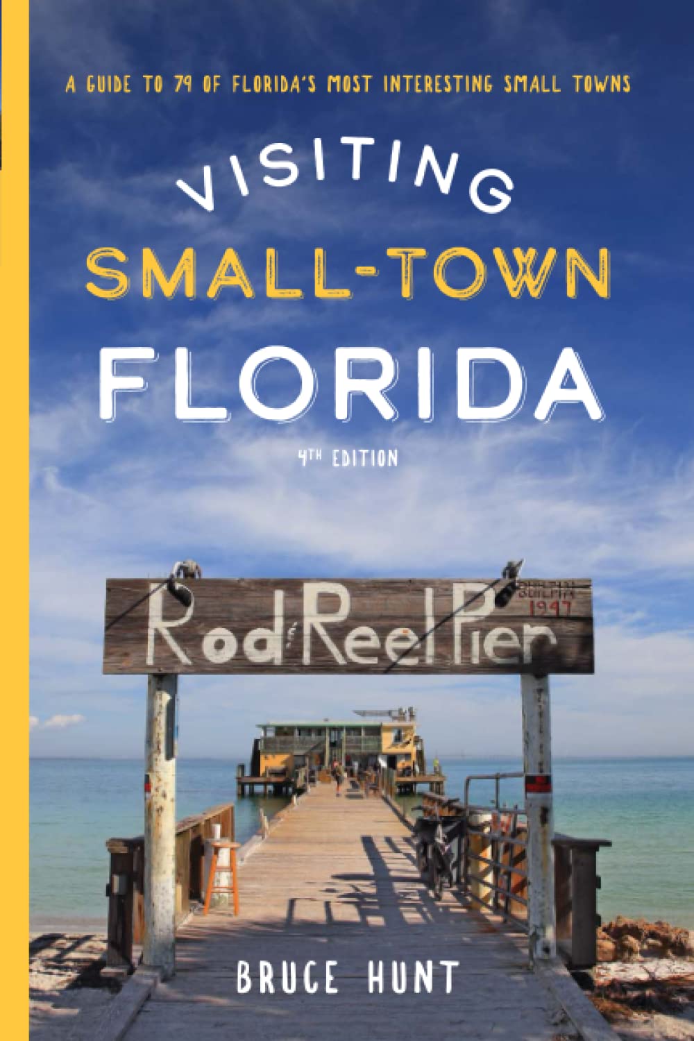 Visiting Small-Town Florida: A Guide to 79 of Florida's Most ...