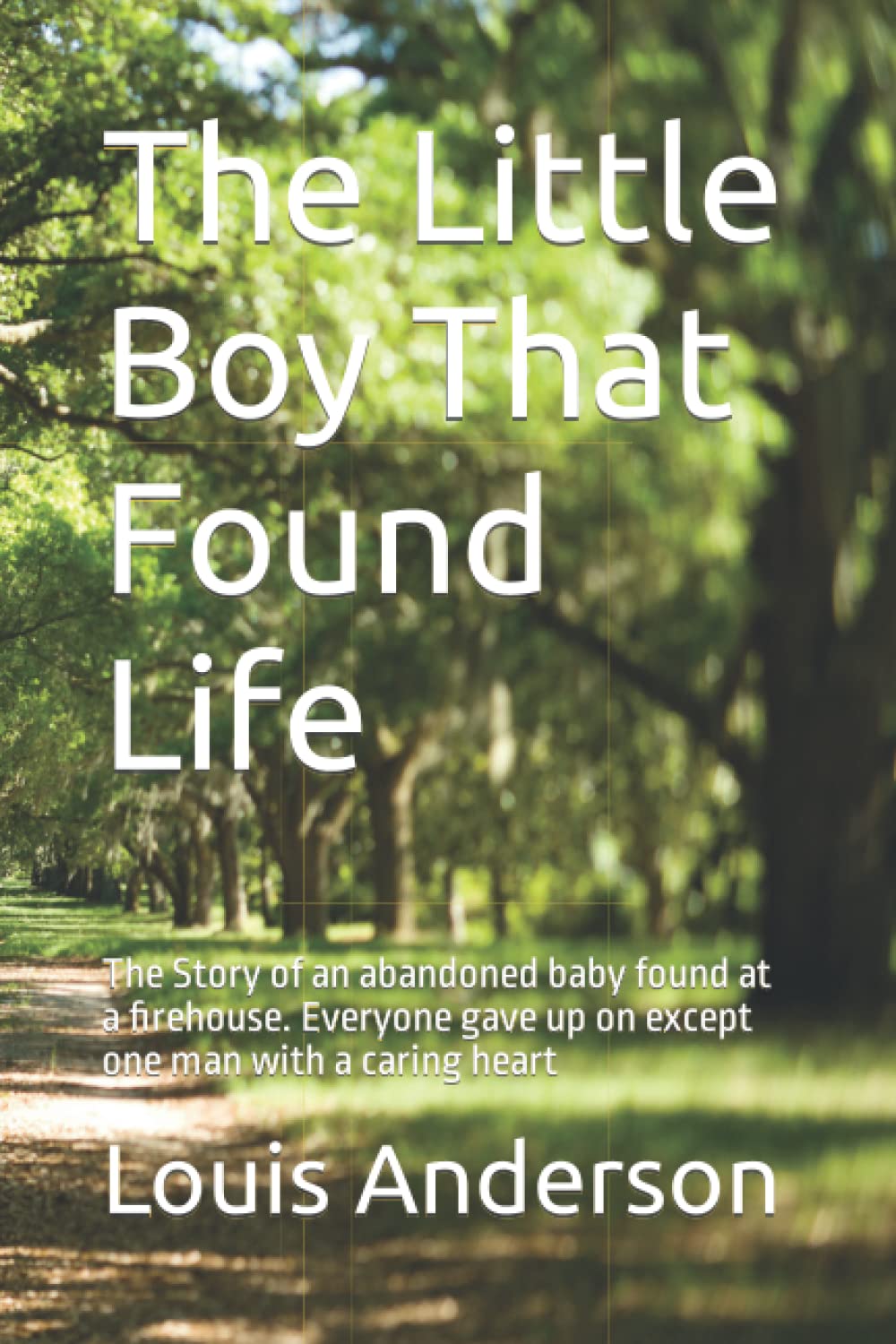 The Little Boy That Found Life: The Story of an abandoned baby found at ...