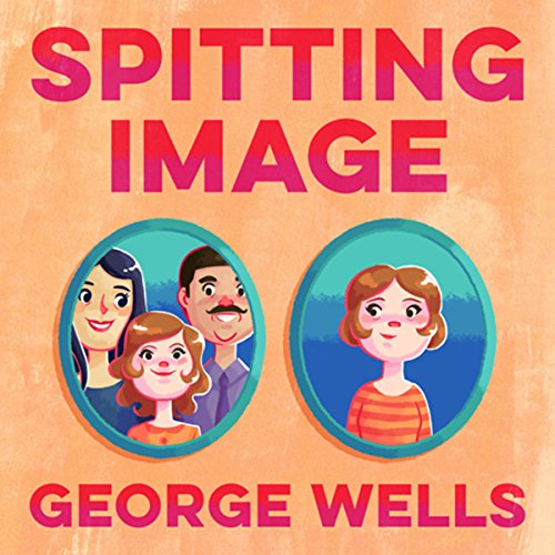 Spitting Image by George Wells | Goodreads