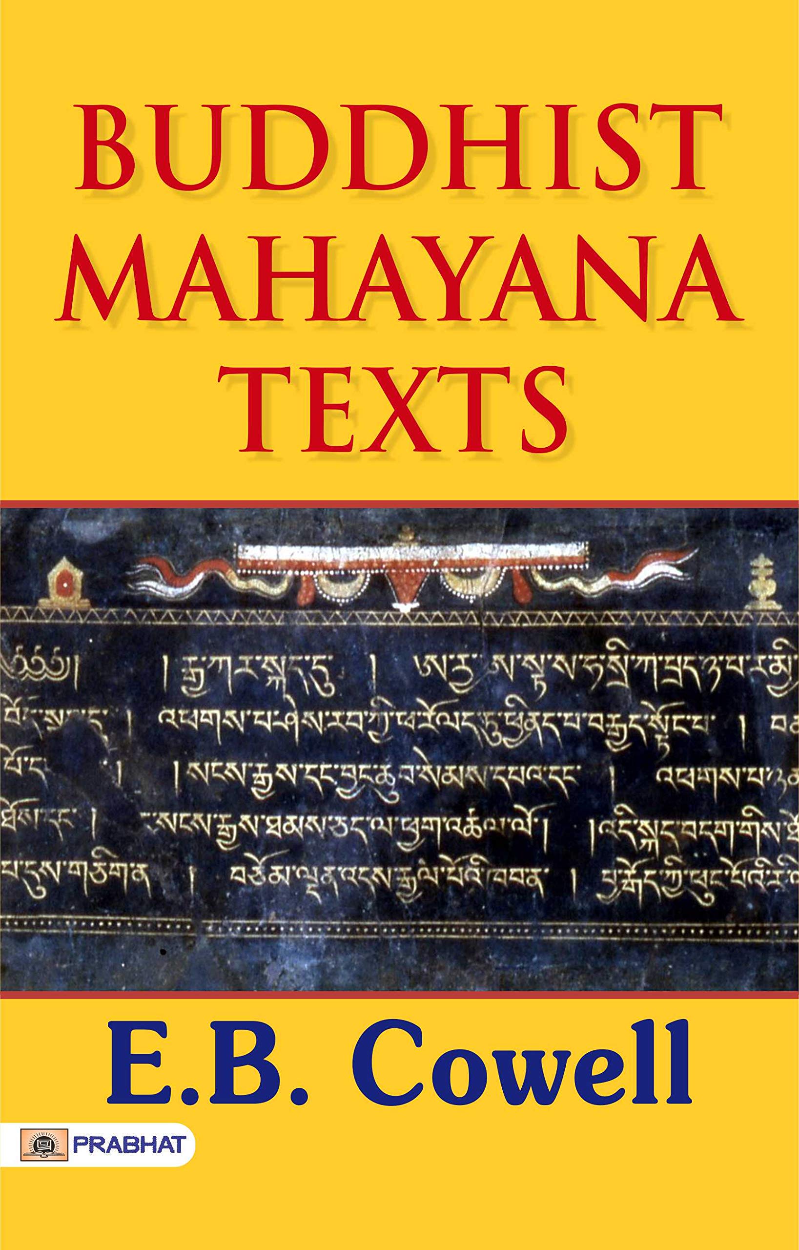 Buddhist Mahayana Texts: E. B. Cowell's Illuminating Collection of ...