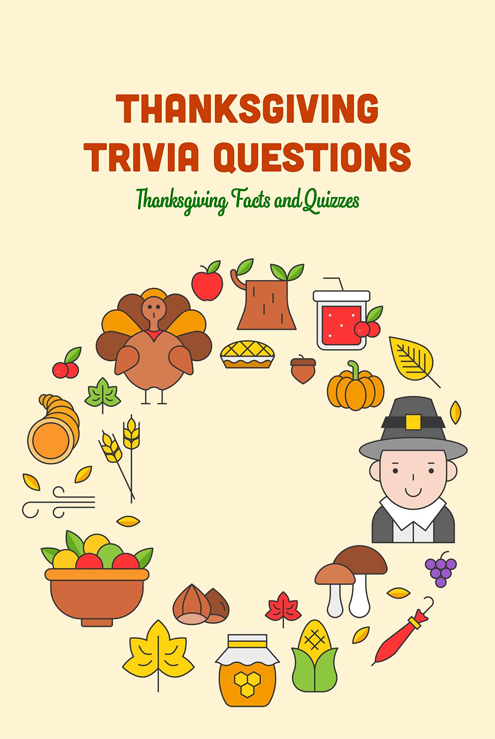 Thanksgiving Trivia Questions: Thanksgiving Facts and Quizzes: Trivia ...