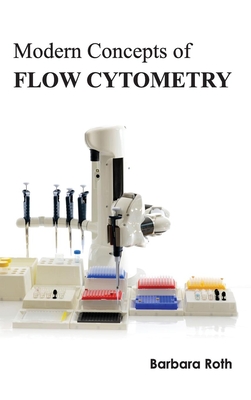Modern Concepts of Flow Cytometry by Barbara Roth | Goodreads