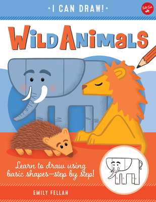 Wild Animals: Learn to draw using basic shapes--step by step! (Volume 1 ...