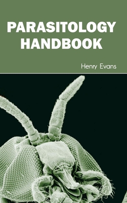 Parasitology Handbook by Henry Evans | Goodreads