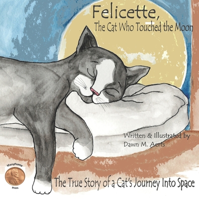 Felicette, The Cat Who Touched the Moon: The True Story of a Cat's ...