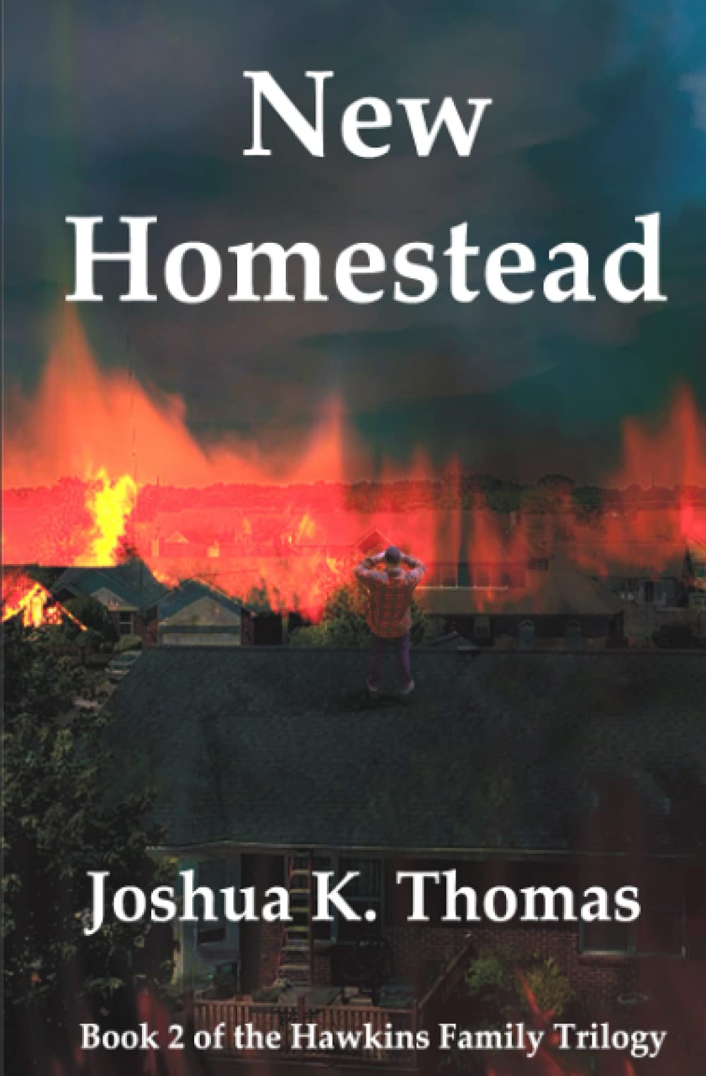 New Homestead (The Hawkins Family Trilogy) by Joshua K. Thomas | Goodreads