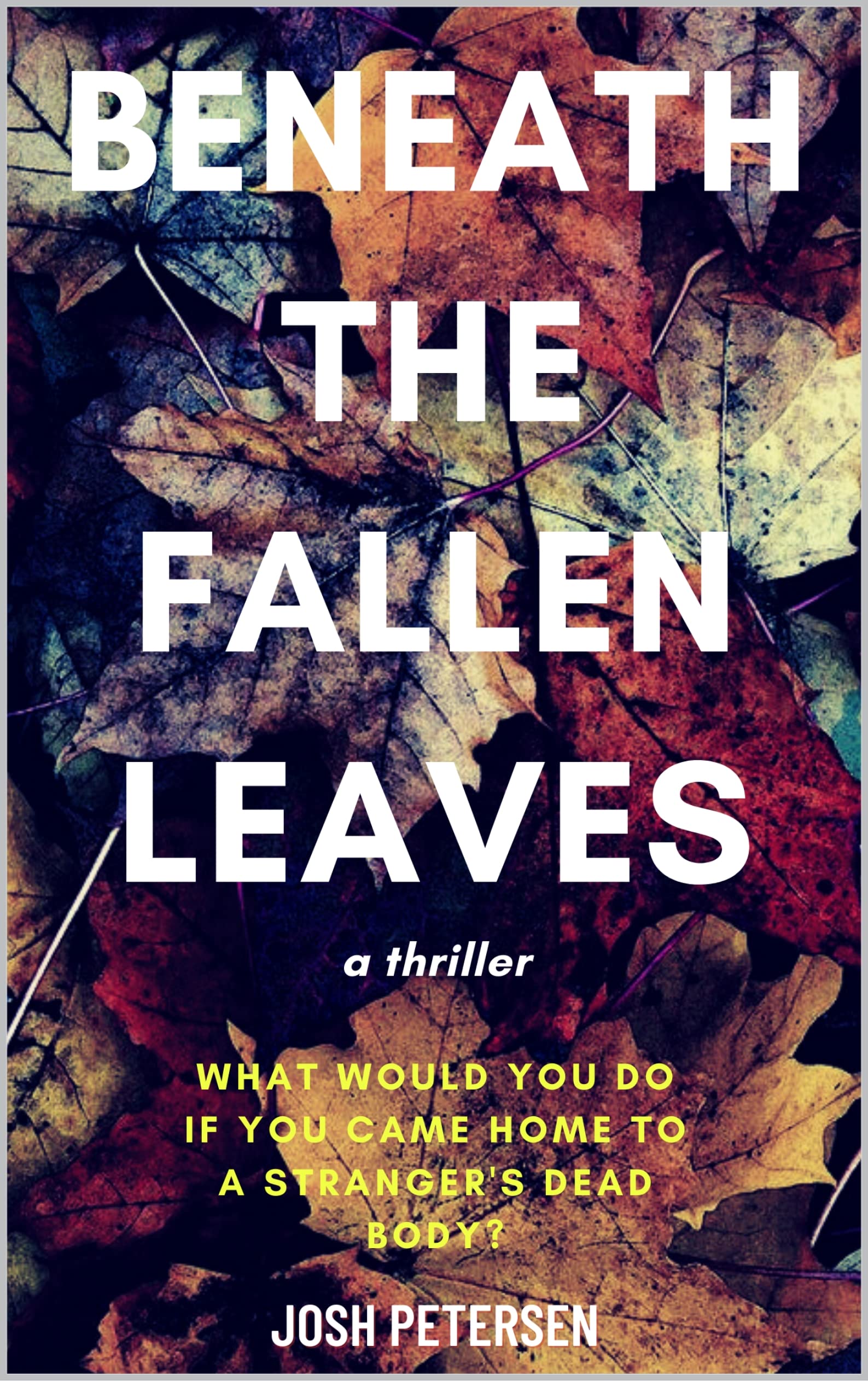 Beneath the Fallen Leaves by Josh Petersen | Goodreads