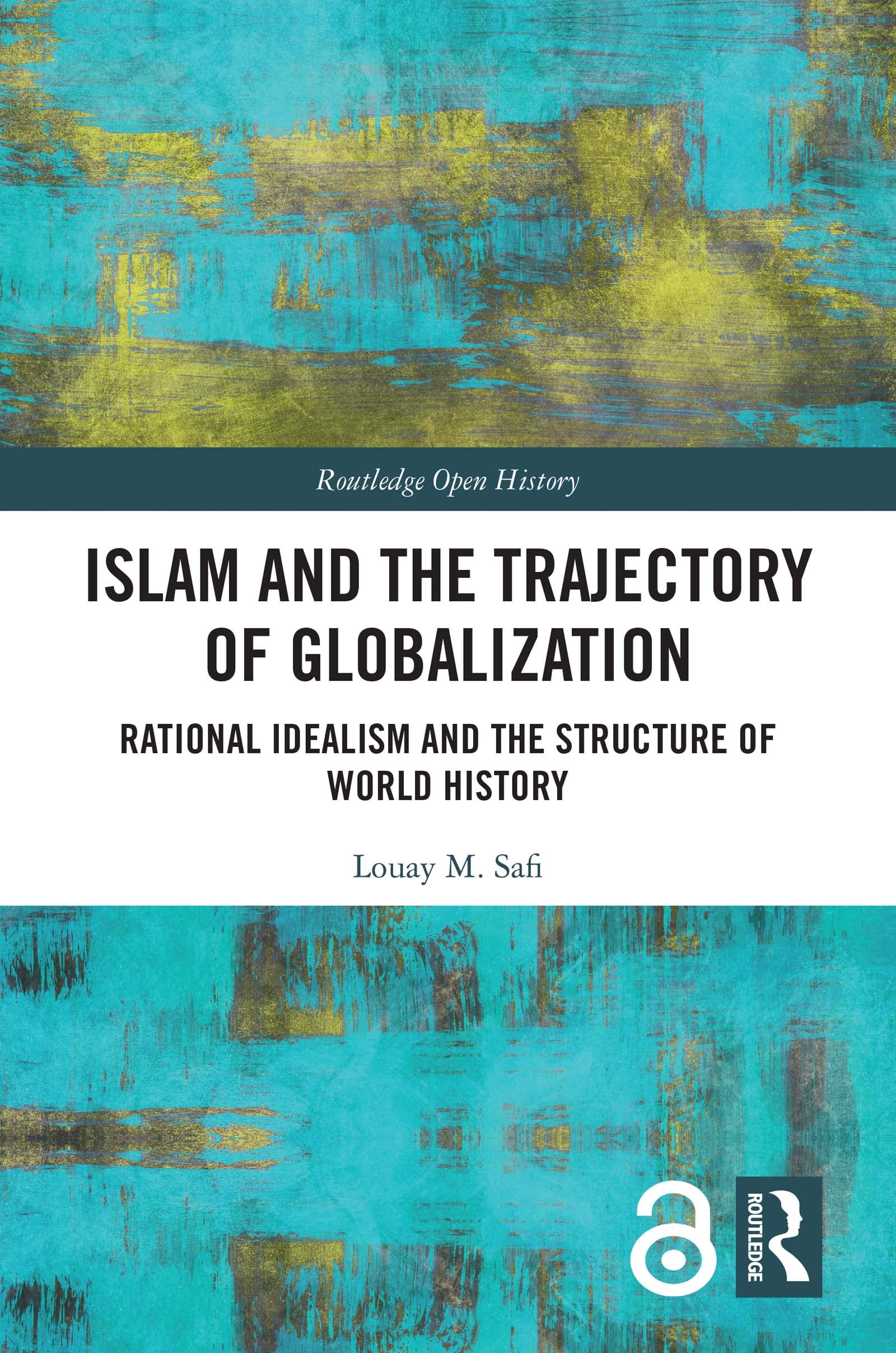 Islam and the Trajectory of Globalization: Rational Idealism and the ...