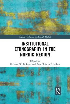 Institutional Ethnography in the Nordic Region by Rebecca W B Lund ...